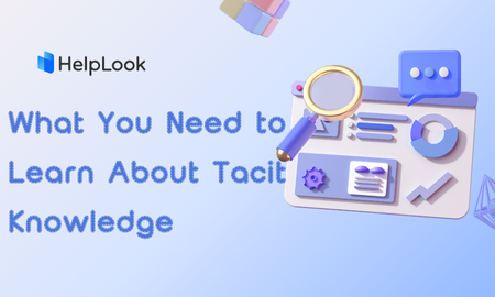 What You Need to Learn About Tacit Knowledge