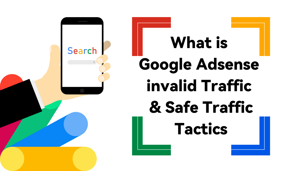 What is Google Adsense invalid Traffic & Safe Traffic Tactics