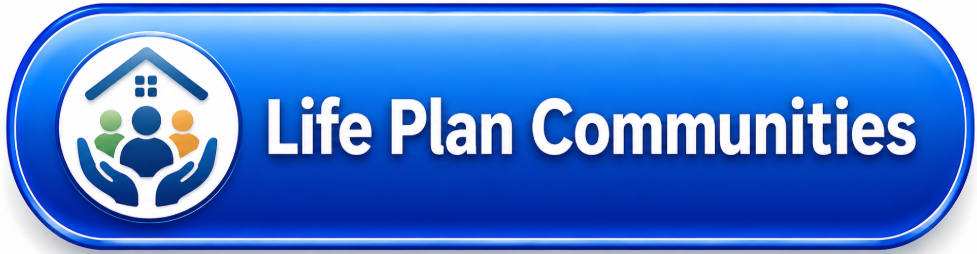 Life Plan Community: A Complete Guide to Senior Living, Healthcare, and ...