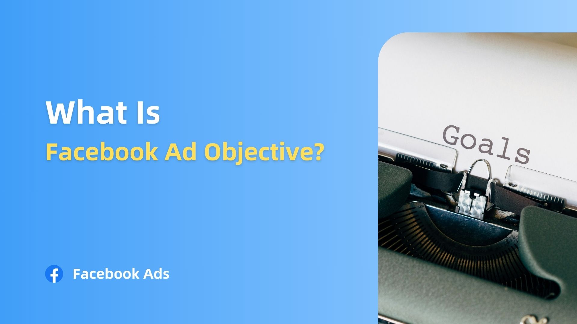 What Is Facebook Ad Objective?