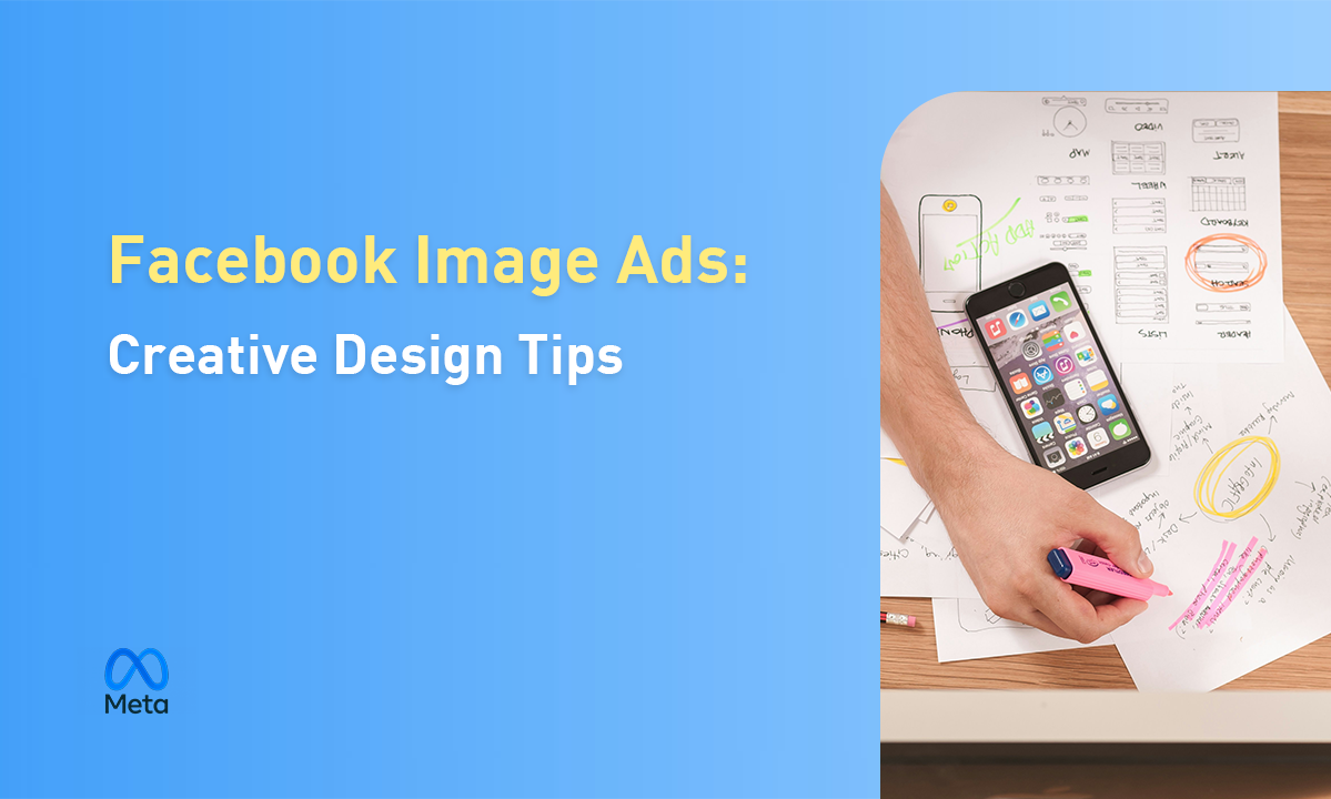 Facebook Image Ads: Creative Design Tips to Grab Attention