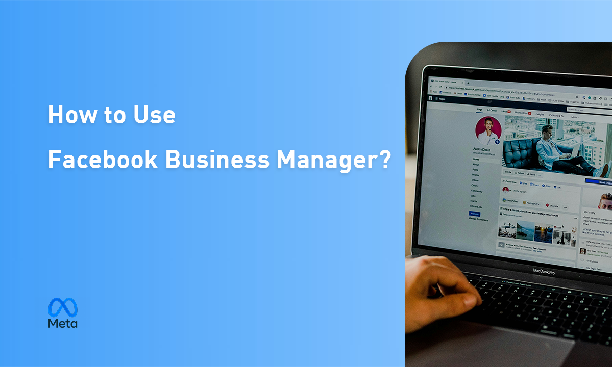 How to Use Facebook Business Manager?