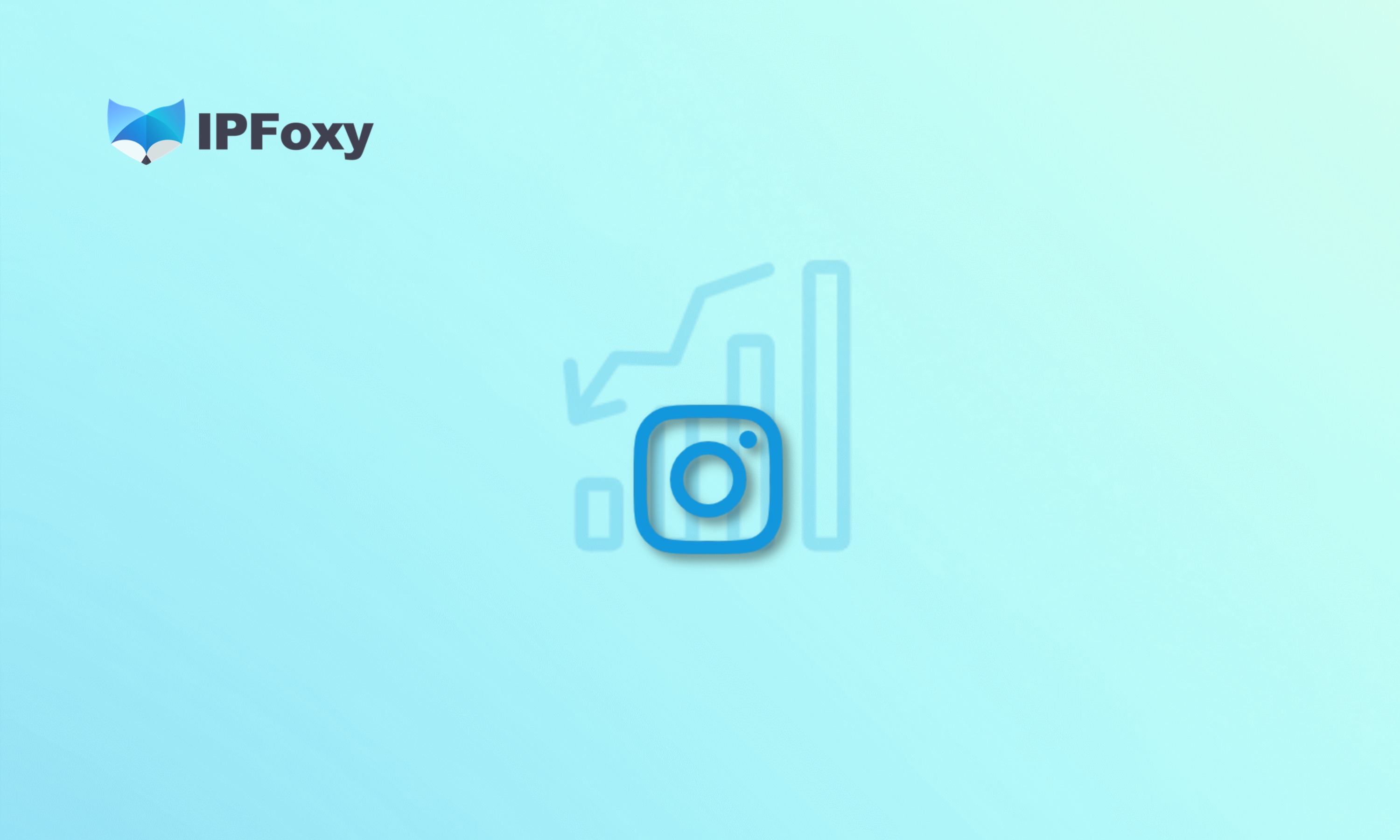 Instagram被限流？2025最新解决方案-IPFoxy