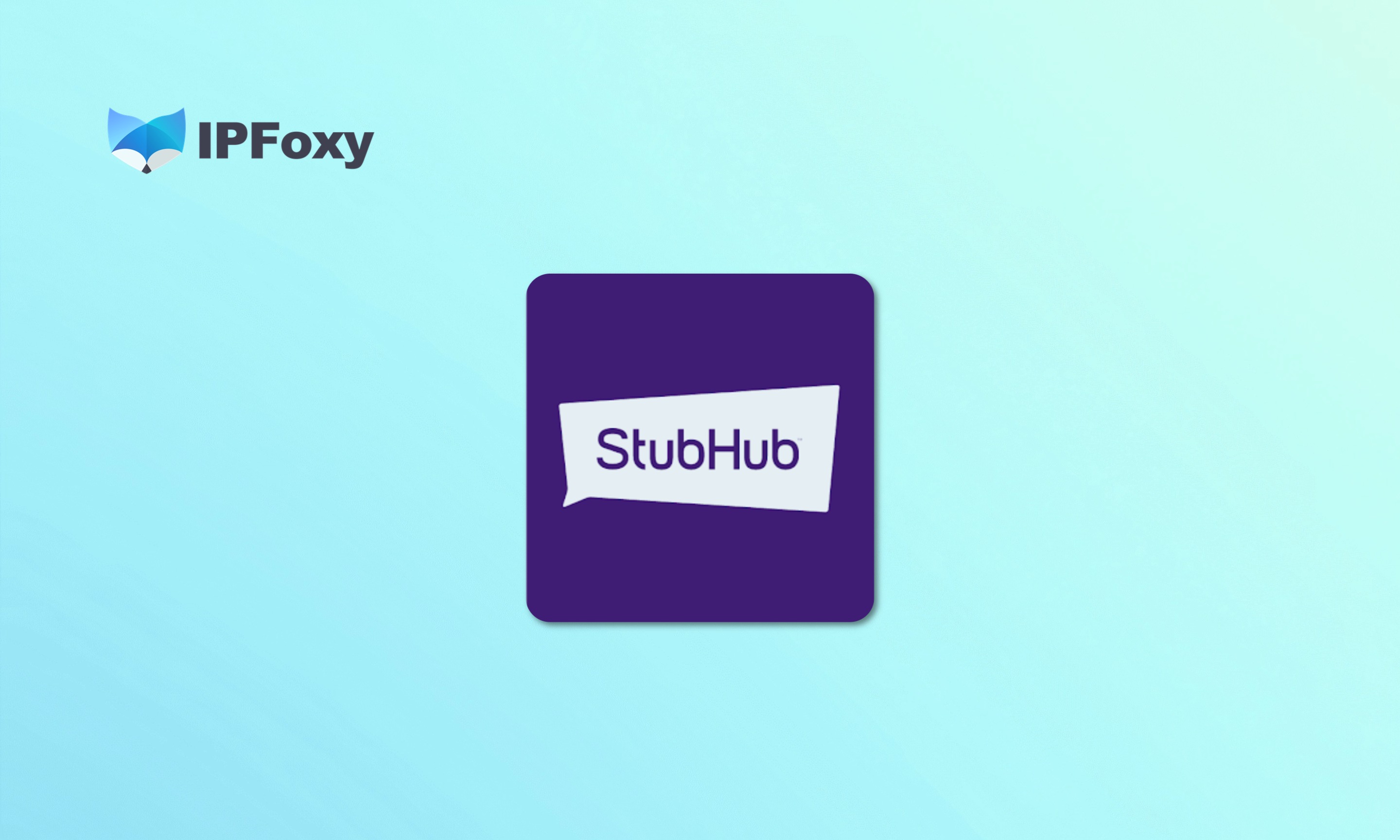2025 StubHub Ticket Guide: Registration, Purchase, and Pickup Process-IPFoxy Blog: Proxy ...
