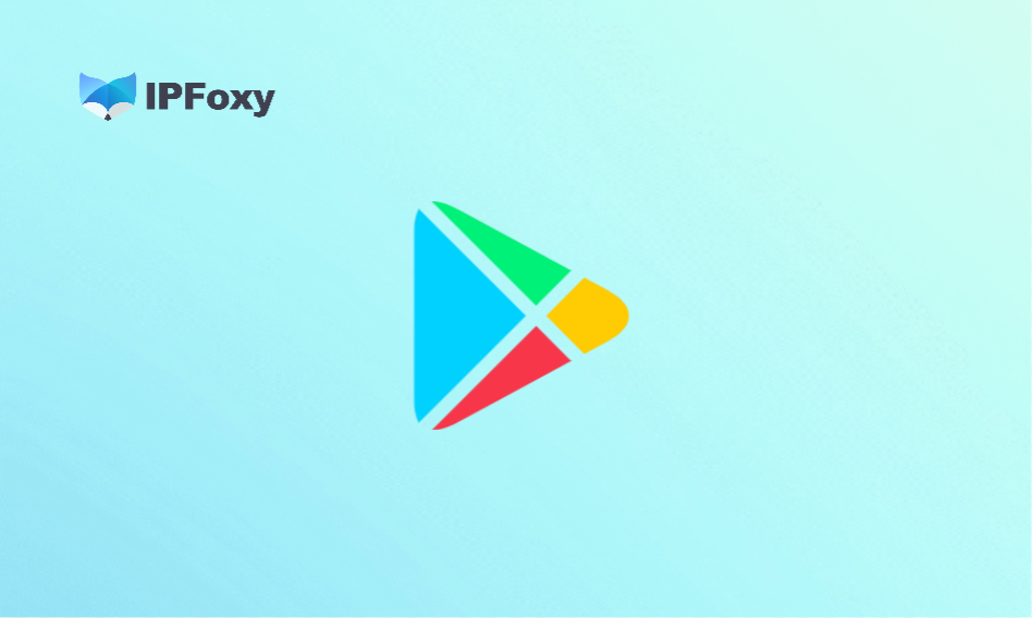 Google Play Termination Explained: Top High-Risk Behaviors Explained-IPFoxy